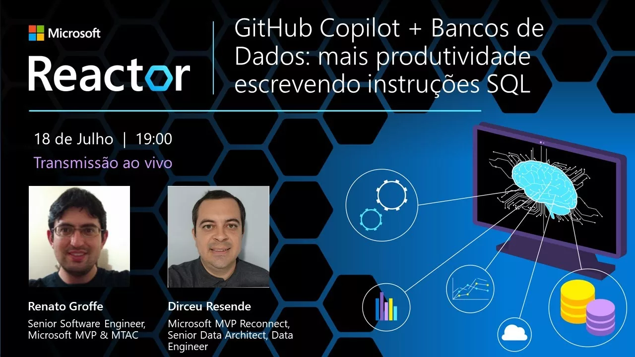 [Live] - Microsoft Reactor - GitHub Copilot + Bancos de Dados: mais produtividade escrevendo ...