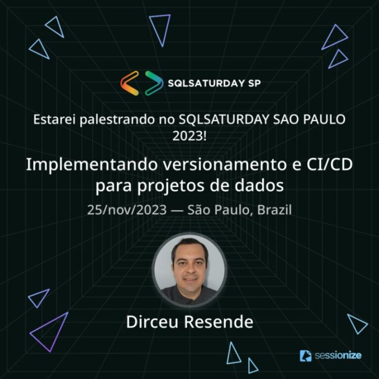 SQL Saturday #1067 - São Paulo 2023 - Dirceu Resende